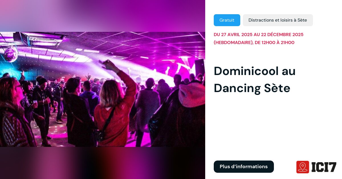 Dominicool au Dancing Sète - Ici7.fr