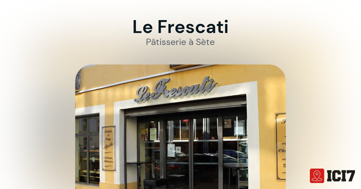 Le Frescati - Ici7.fr